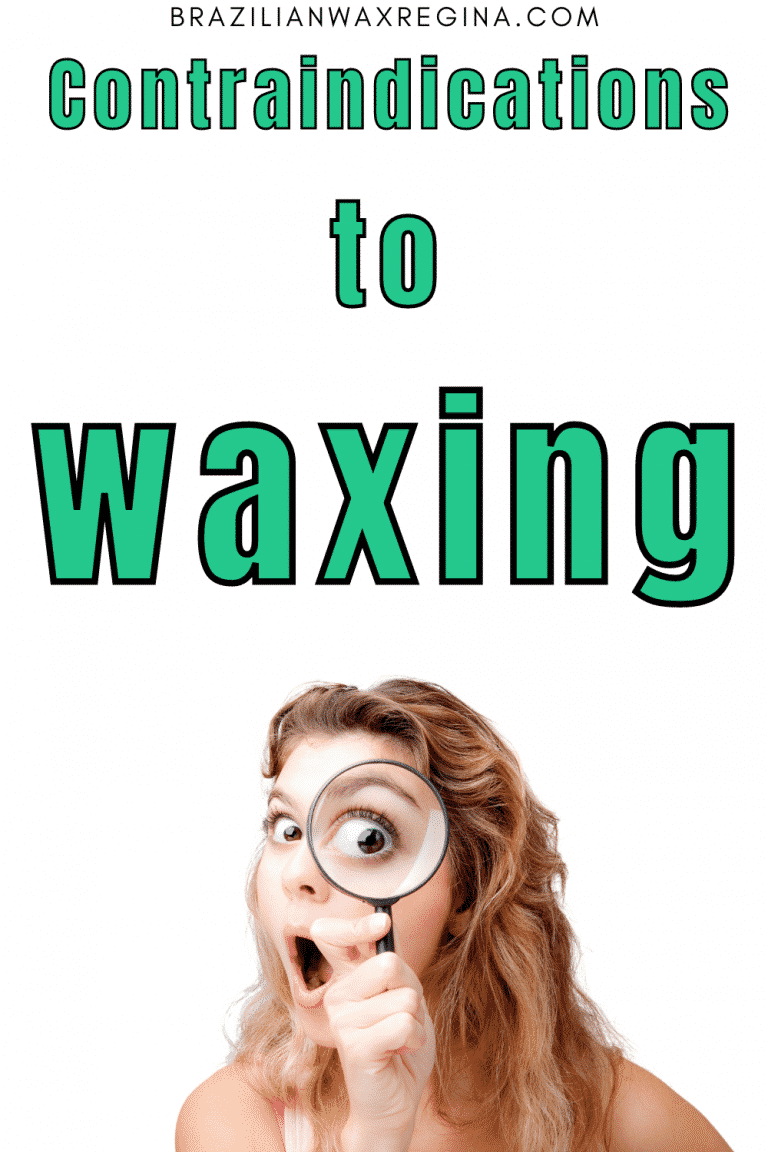 Must Read! Contraindications to waxing - Brazilian Wax Regina